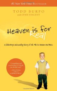 Heaven is for Real: A Little Boy's Astounding Story of His Trip to ...