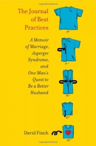 The Journal of Best Practices: A Memoir of Marriage, Asperger Syndrome ...