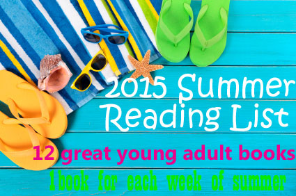 Summer Reading List for 2015 Young Adult Readers