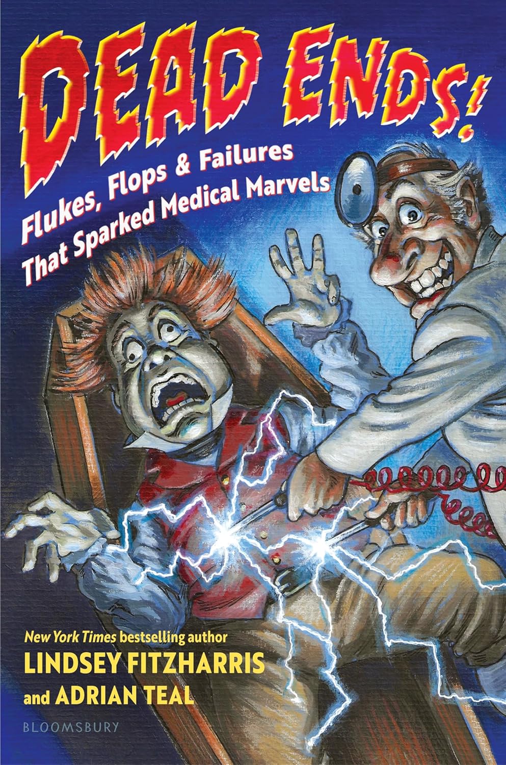 Dead Ends - Flukes, Flops & Failures That Sparked Medical Marvels ...